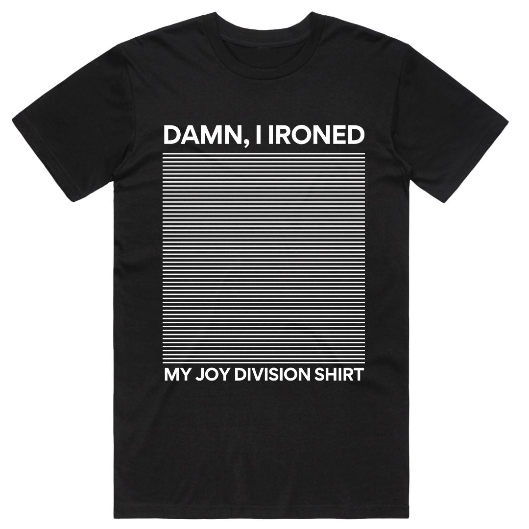 Damn I Ironed My Joy Division T-Shirt – Condom Kingdom Australia