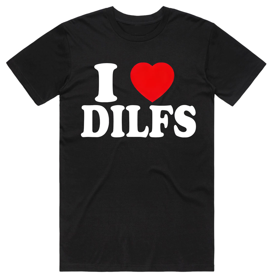 I LOVE DILFS T-SHIRT | FUNNY T-SHIRTS | Condom Kingdom Australia